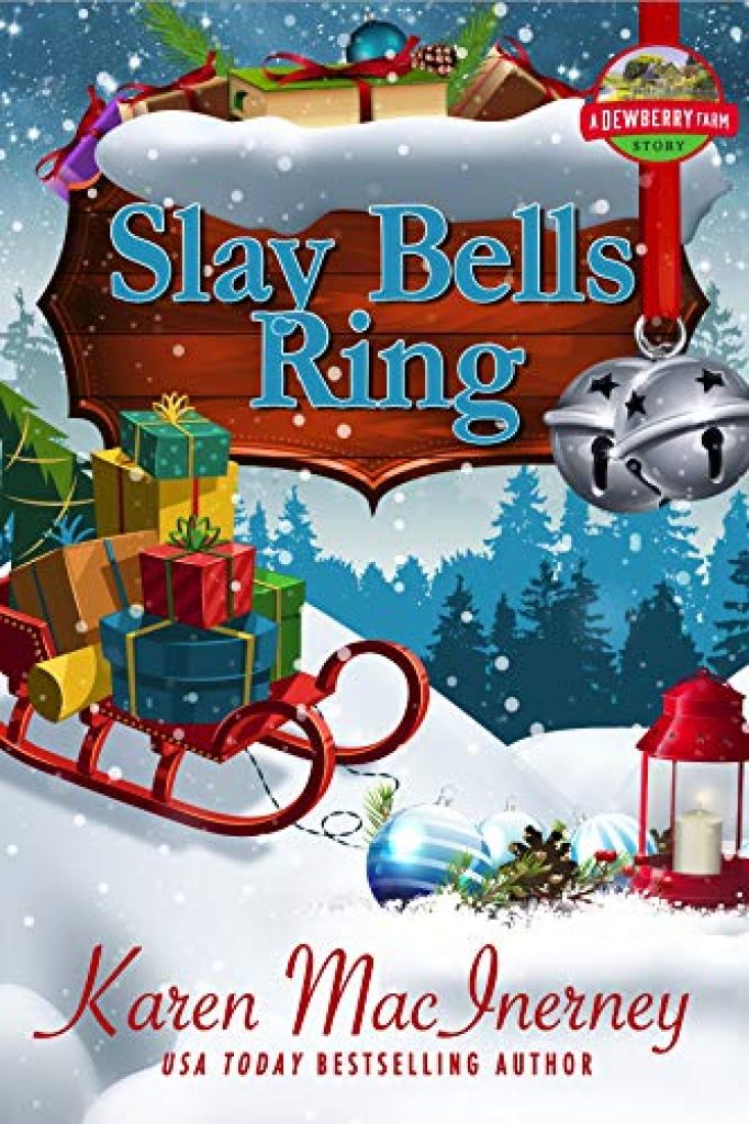 Slay Bells Ring: A Dewberry Farm Christmas Novella – Cozy Mystery Book